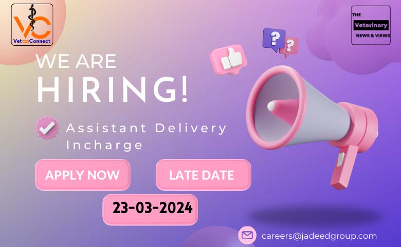 Assistant Delivery Incharge, Khanewal Hatchery - The Veterinary News ...